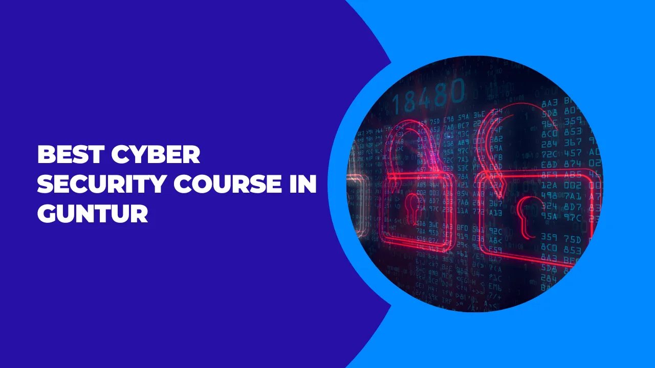 Best Cyber Security Course in Guntur