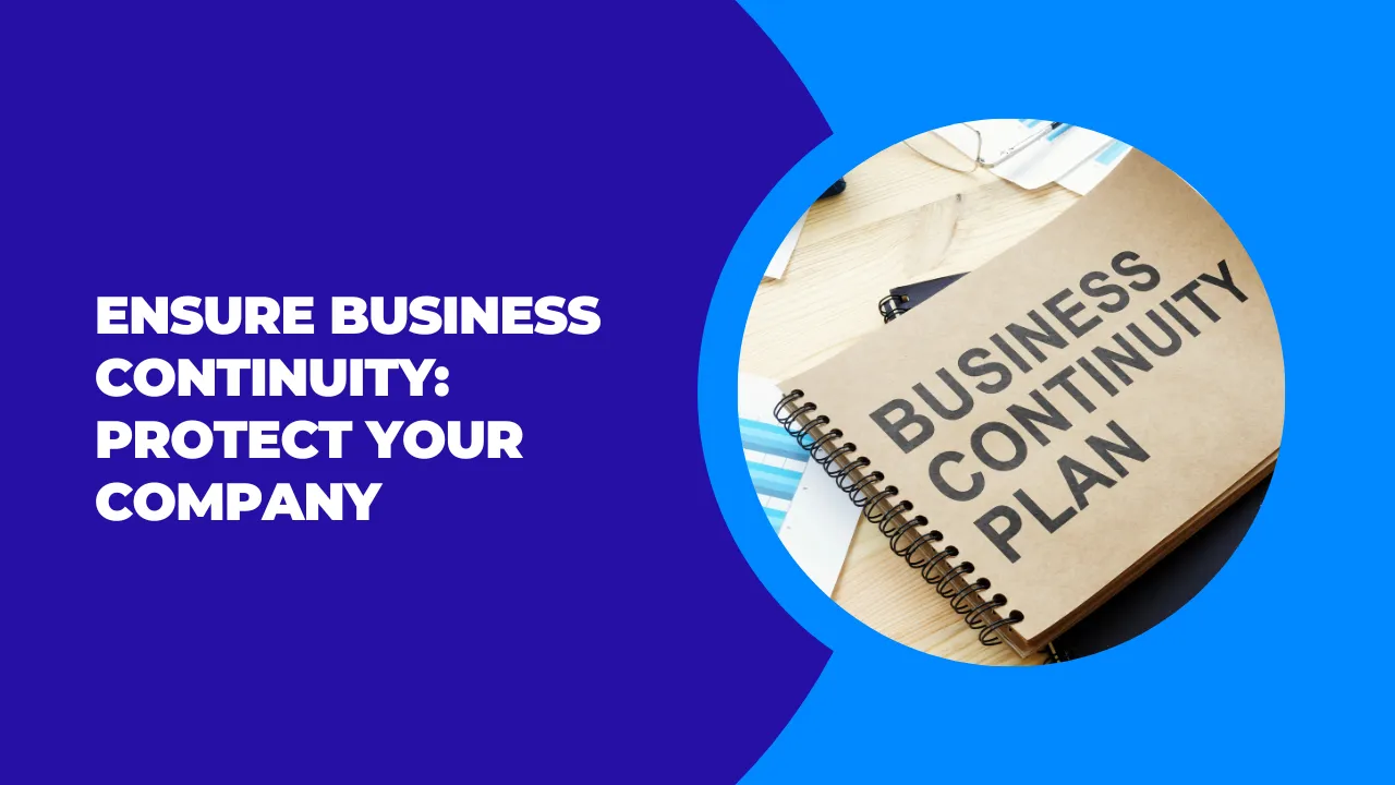 Ensure Business Continuity: Protect Your Company