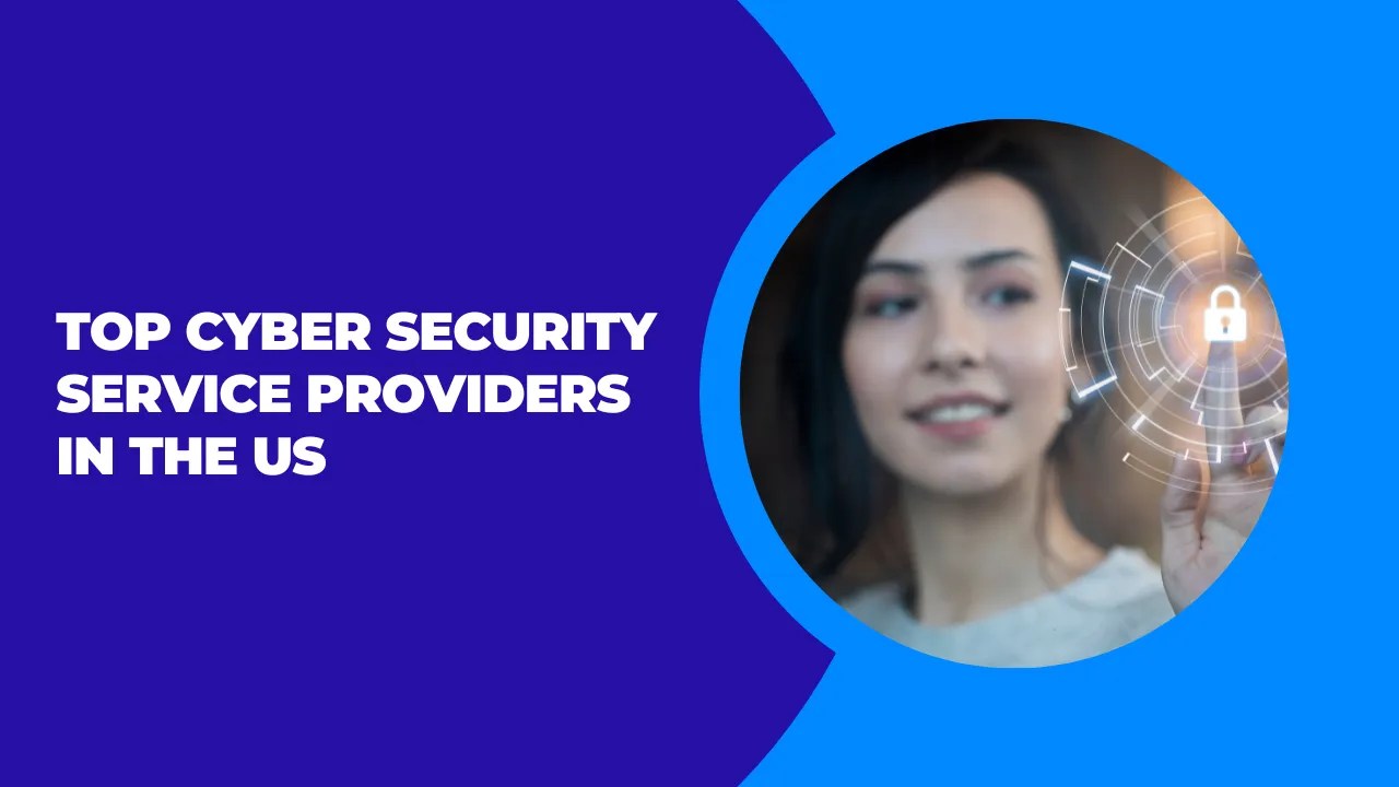 Top Cyber Security Service Providers in the US