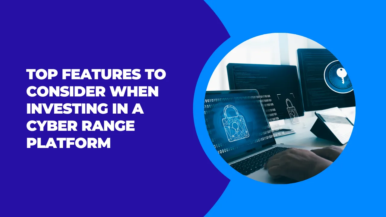 Cyber Range Platform: Top Features to Consider