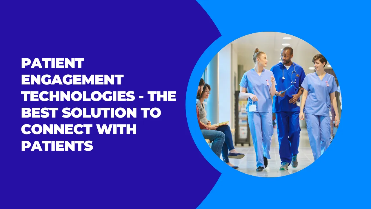 Patient Engagement Technologies: The Best Solution