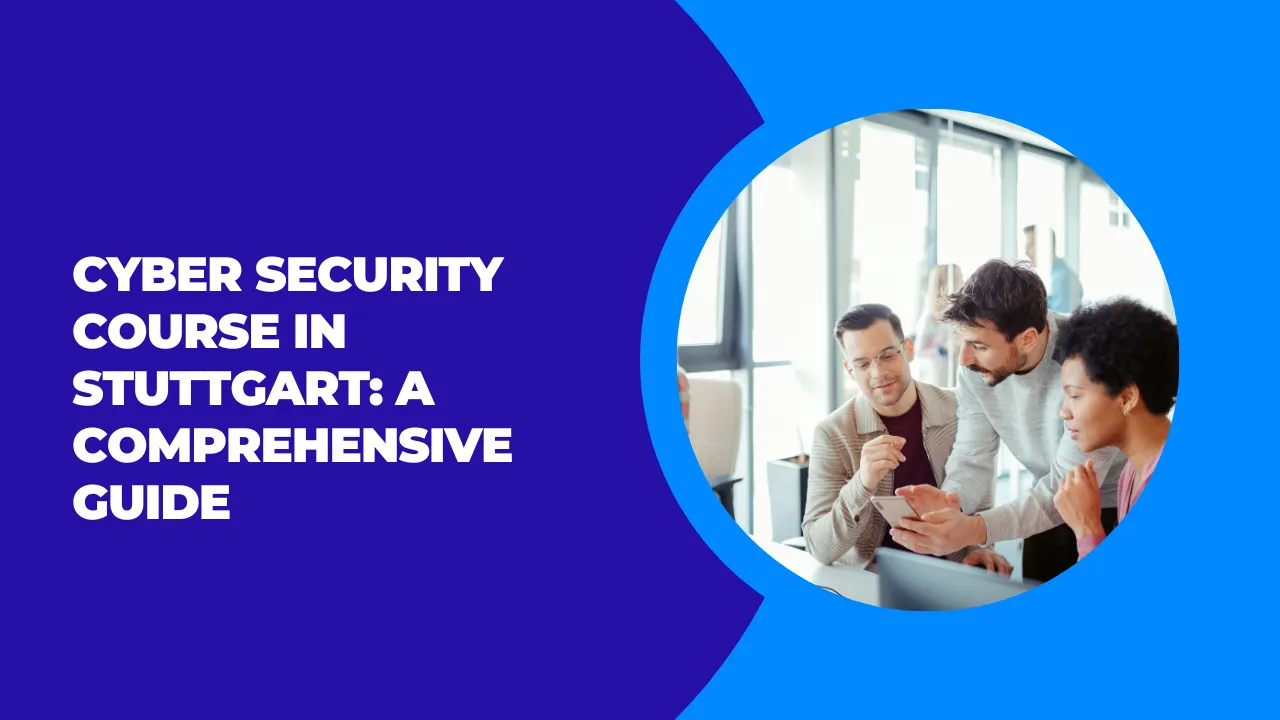 Top Cyber Security Course in Stuttgart: Expert Training