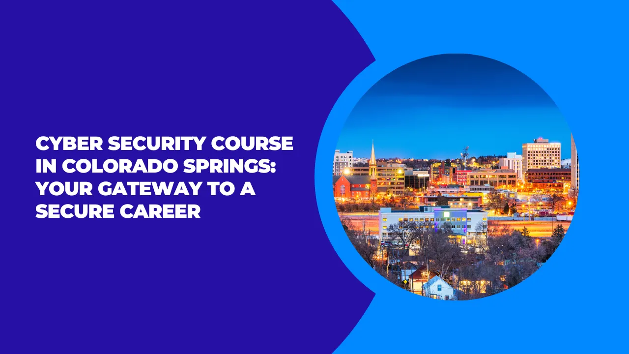 Cyber Security Course in Colorado Springs | Expert Training
