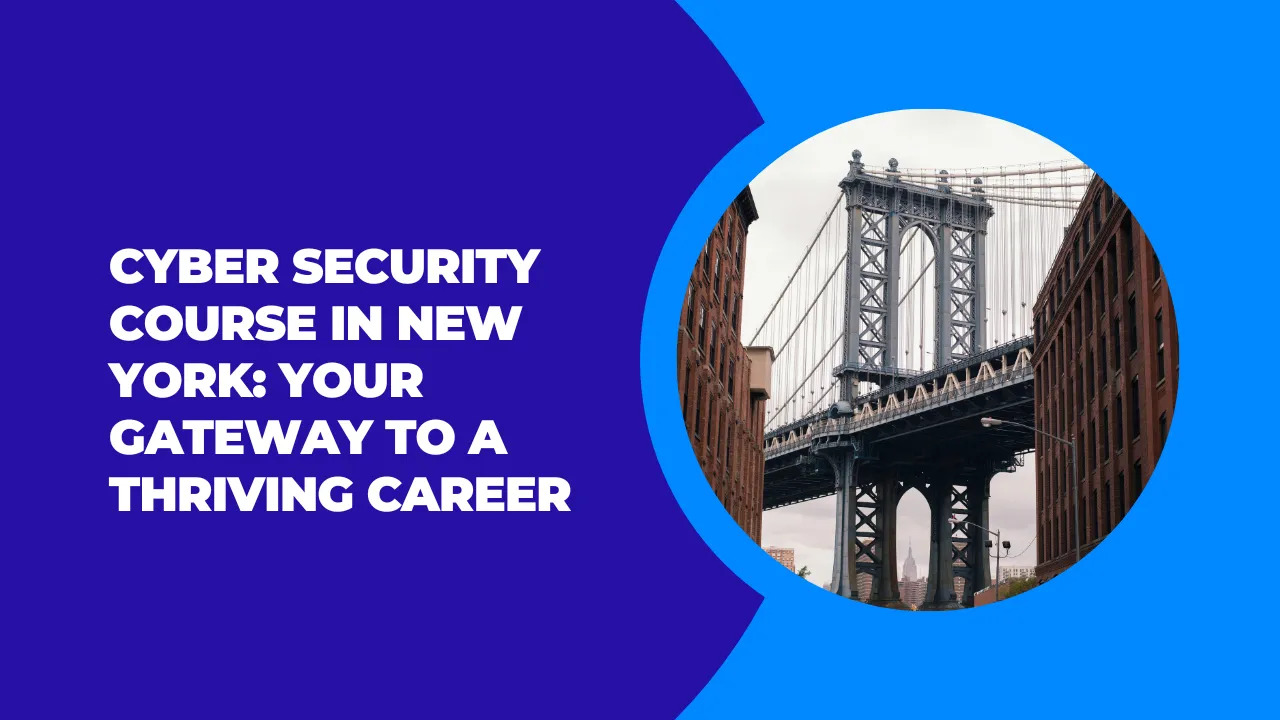 Top Cyber Security Course in New York | Expert Training